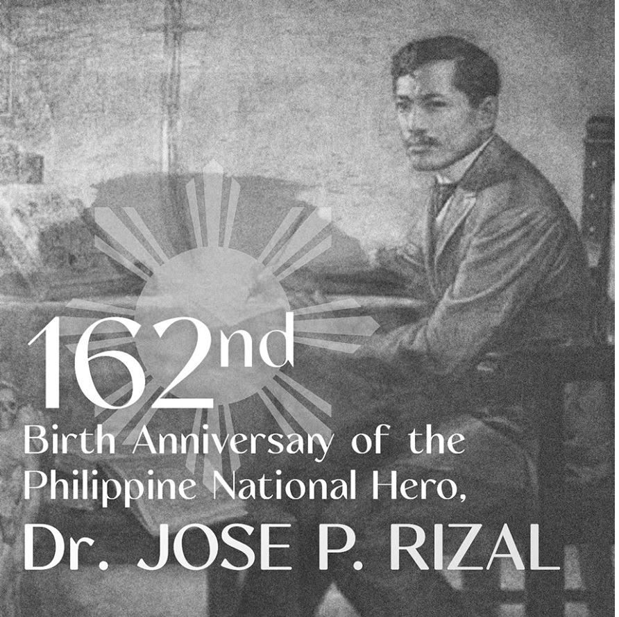 162nd Birth Anniversary of the Philippine National Hero, Dr. JOSE P. RIZAL